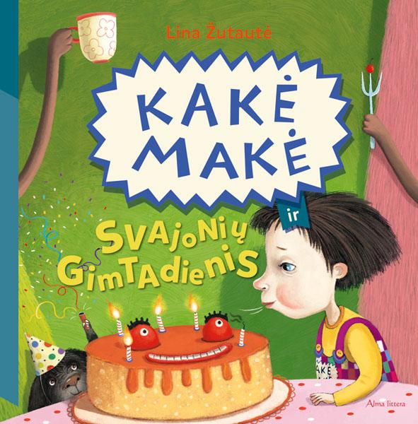 KNYGA Kakė Makė ir svajonių gimtadienis, žema kaina | Varle.lt